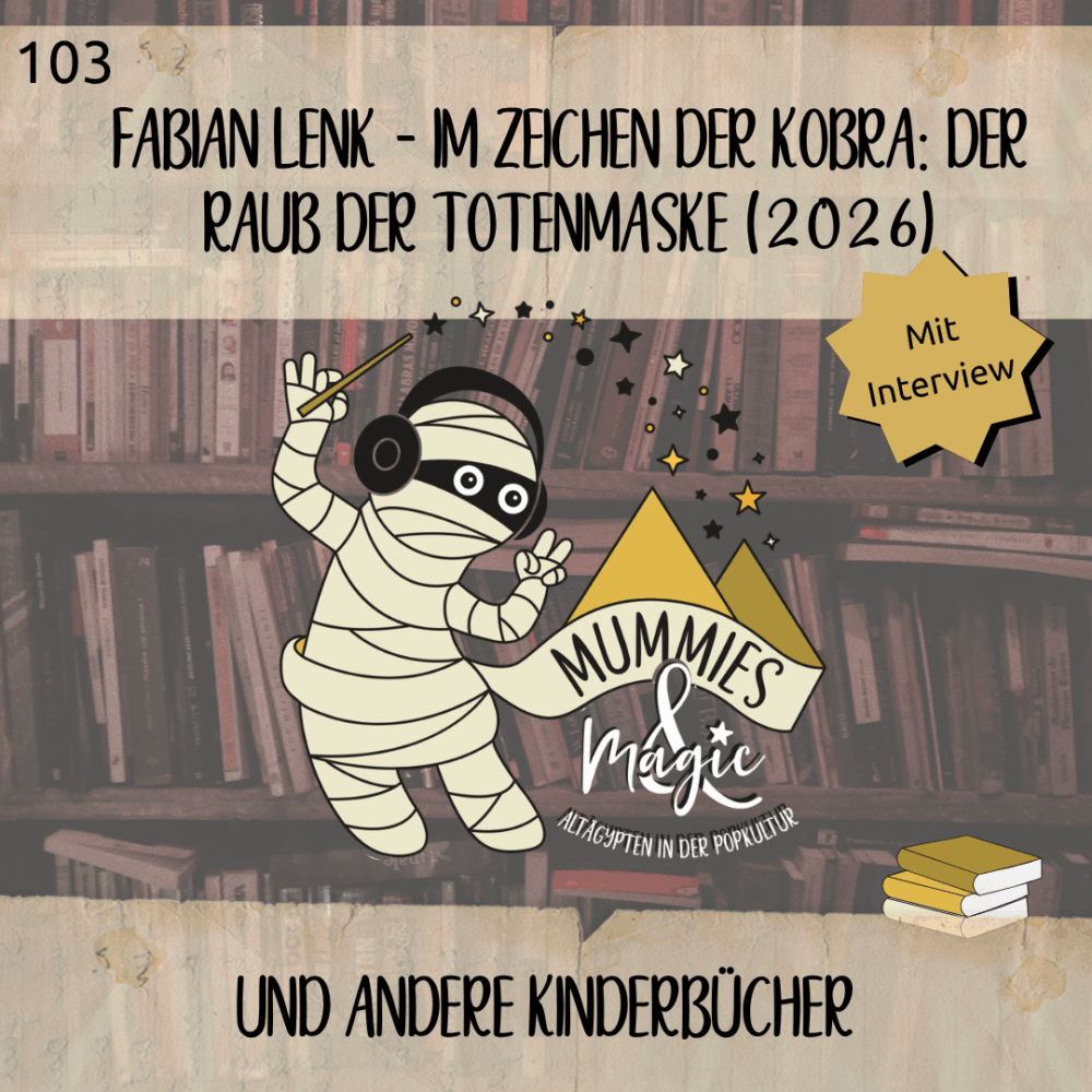 103 – Im Zeichen der Kobra: Der Raub der Totenmaske (2026) von Fabian ...